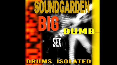 Soundgarden Big Dumb Sex Drums Isolated Youtube