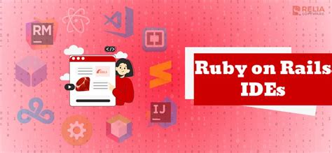 Top 10 Ruby On Rails Ides For Web Development Projects Relia Software
