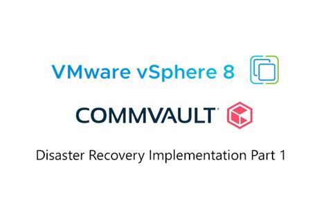 Commvault Disaster Recovery Virtual Bytes