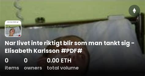 Nar Livet Inte Riktigt Blir Som Man Tankt Sig Elisabeth Karlsson PDF Collection OpenSea