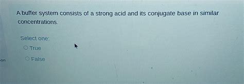 Solved A Buffer System Consists Of A Strong Acid And Its