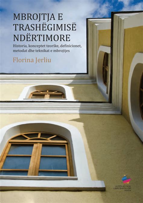 Pdf Mbrotja E Trashëgimisë Ndërtimore Historia Konceptet Teorike