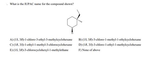Solved What Is The Iupac Name For The Compound Shown A