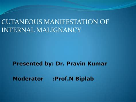 Skin Manifestation Of Internal Malignancy Pptx Skin And Dermatology