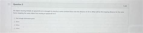 Solved Question 3an Object Moving Initially At Speed 20ms