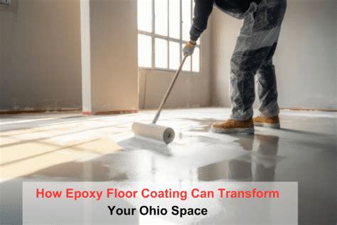 How Epoxy Floor Coating Can Transform Your Ohio Space