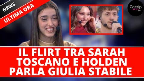 Amici 23 Il Misterioso Flirt Tra Sarah Toscano E Holden Giulia Stabile Dice La Sua Sulla