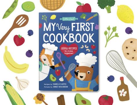 My Very First Cookbook Joyful Recipes To Make Together By Danielle