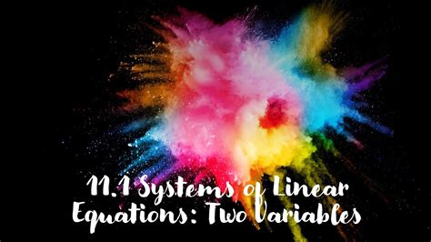 11 1 Systems Of Linear Equations Two Variables Youtube