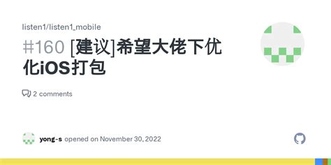 建议 希望大佬下优化ios打包 · Issue 160 · Listen1listen1mobile · Github