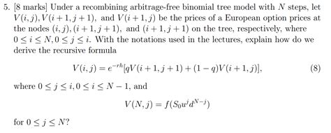 Solved 5 8 Marks Under A Recombining Arbitrage Free Chegg