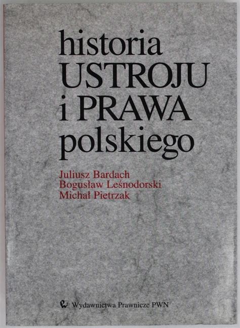 HISTORIA USTROJU I PRAWA POLSKIEGO Bardach BDB 12611646086