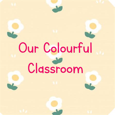 Our Colourful Classroom Teaching Resources Teachers Pay Teachers