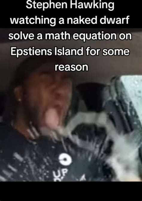 Stephen Hawking Watching A Naked Dwarf Solve A Math Equation On