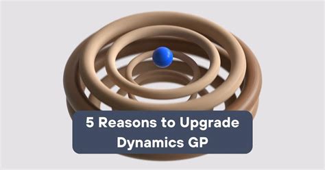 5 Reasons To Upgrade Dynamics Gp Telefónica Tech