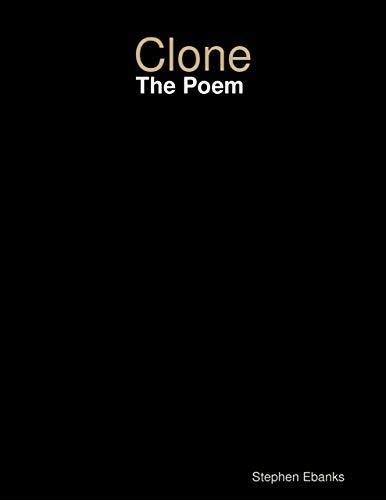 Clone The Poem By Stephen Ebanks Goodreads