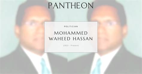 Mohammed Waheed Hassan Biography Pantheon