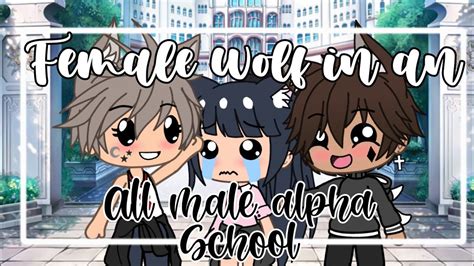 Female Wolf In An All Male Alpha School Glmm Gacha Life Mini