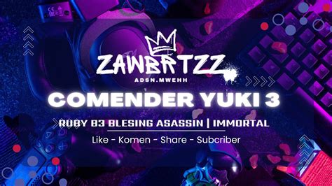 Yuki 3 Blesing Assasin Ruby B3 Youtube