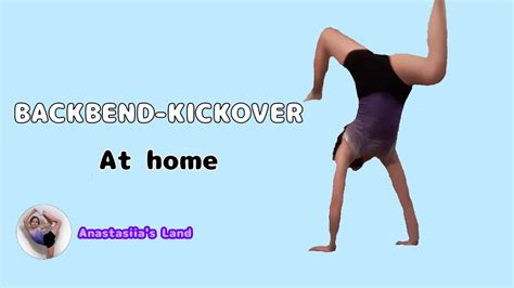 I Learned A Backbend Kickover At Home — Heres How Acro Gymnastics Tutorial Anastasiias