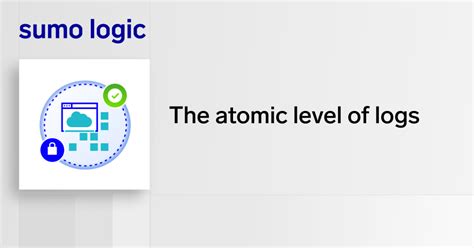 The Future Of Sumo Logic Begins At The Atomic Level Of Logs The Future Of Sumo Logic Begins At The Atomic Level Of Logs