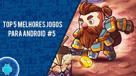 Top 5 Melhores Jogos Para Android 5 Youtube