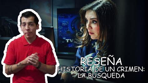 Reseña Historia De Un Crimen La Búsqueda Youtube