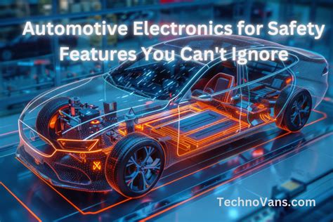 Automotive Electronics For Safety Features You Can T Ignore Technovans