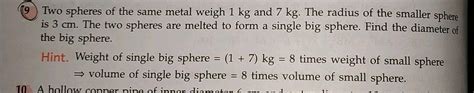 9 Two Spheres Of The Same Metal Weigh 1 Mathrm Kg And 7