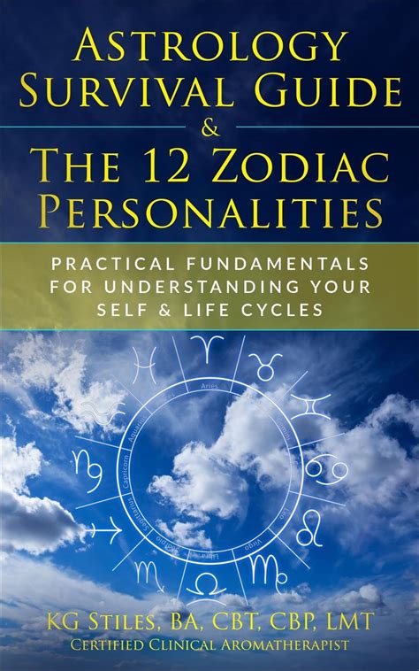 Astrology Survival Guide And The 12 Zodiac Personalities Practical Fundamentals For Understanding