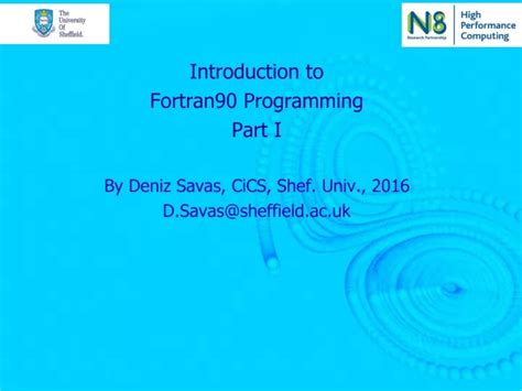 PPT Introduction To Fortran90 Programming Part I By Deniz Savas CiCS