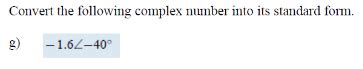 Solved Convert The Following Complex Number Into Its Chegg Com