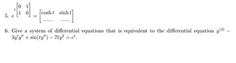 Solved 5 [ Cosht Sinh T 5 E Sinht 6 Give A System Of