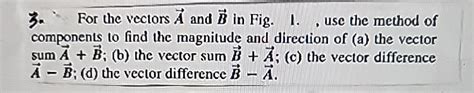 For The Vectors Veca ﻿and Vecb ﻿in Fig 1 ﻿use