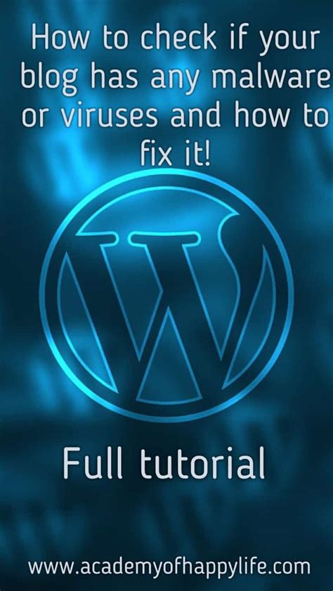 How To Check If Your Website Has Any Malware Or Viruses And How To Fix It Academy Of Happy Life