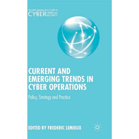 Current And Emerging Trends In Cyber Operations Em Promoção Na Americanas