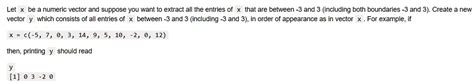 Solved Let X Be Numeric Vector And Suppose You Want To Extract All The Entries Of X That Are