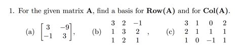 Solved For The Given Matrix A Find A Basis For Row A Chegg Com