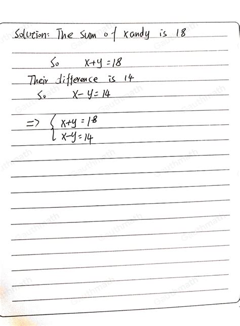 solved the sum of x and y is 18 and their difference is 14[algebra