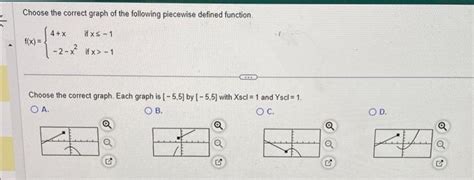 Solved Choose The Correct Graph Of The Following Piecewise