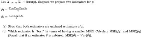 Solved Let X1 X4 ∼ Bernp Suppose We Propose Two