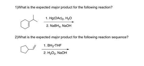 Solved 1) What is the expected major product for the | Chegg.com