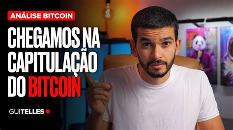 Bitcoin Chegou Na Capitulação Hora De Comprar Bitcoin Acabou A Queda