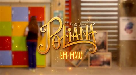As Aventuras De Poliana Resumo Dos Capítulos De 1605 A 18052018