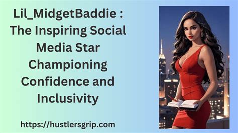Lilmidgetbaddie The Inspiring Social Media Star Championing