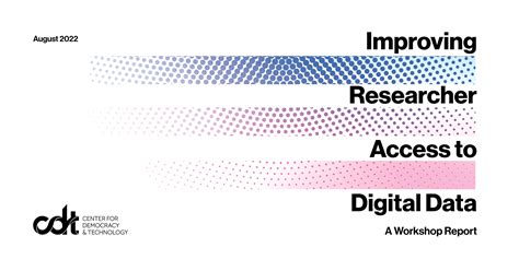 Improving Researcher Access To Digital Data A Workshop Report Center