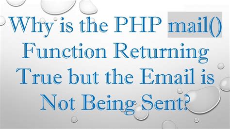 Why Is The Php Mail Function Returning True But The Email Is Not