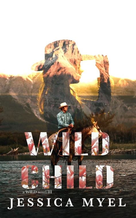 Wild Child (Wild #3) by Jessica Myel | Goodreads