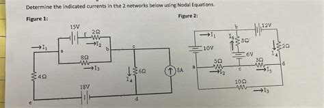 Solved Determine The Indicated Currents In The 2 Networks Chegg