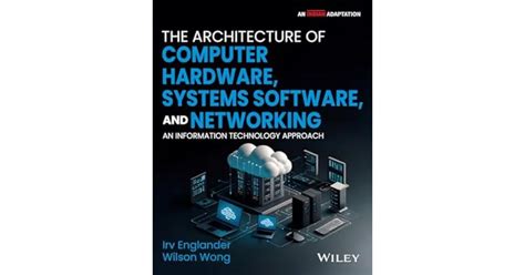 Architecture Of Computer Hardware Systems Software And Networking An